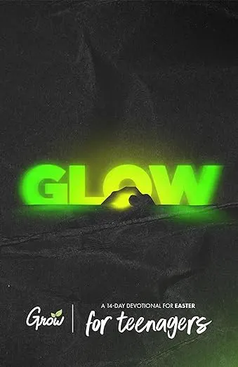 Glow | Student Devotional by Grow Curriculum
